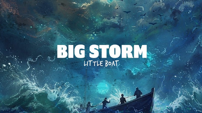 Big Storm - Little Boat | Man O War Church