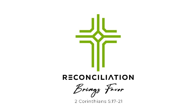 Reconciliation Brings Favor | Reconciliation Church