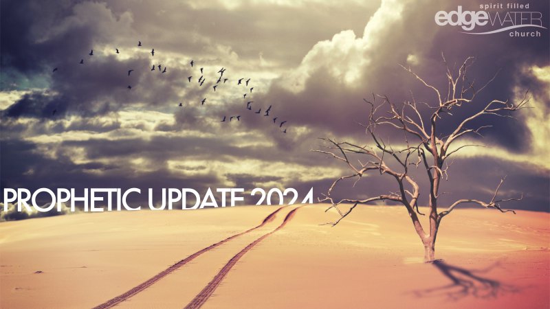 PROPHETIC UPDATE 2024: PART 18, END TIMES UPDATE (02_26_25) | Edgewater ...