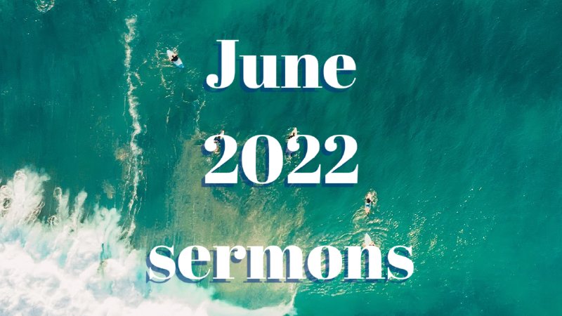 June 2022 Sermons | Coastline Community Church