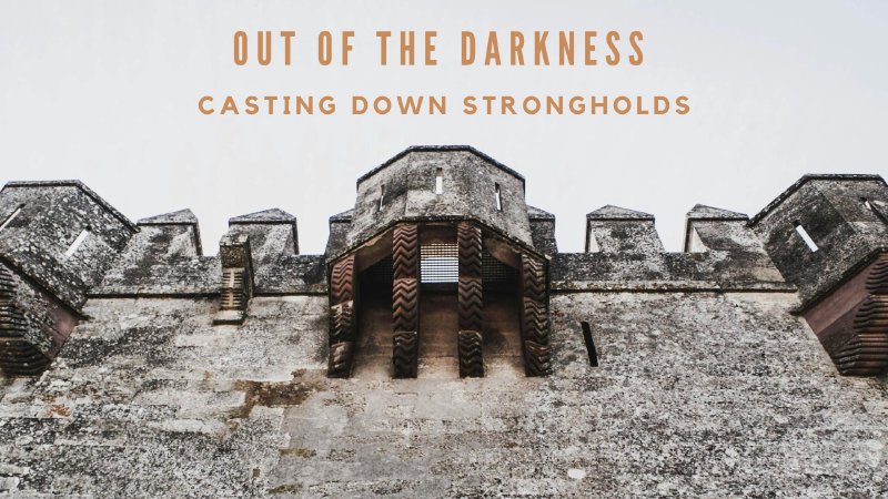 Casting Down Strongholds - Part 4 | Liberty Church NC