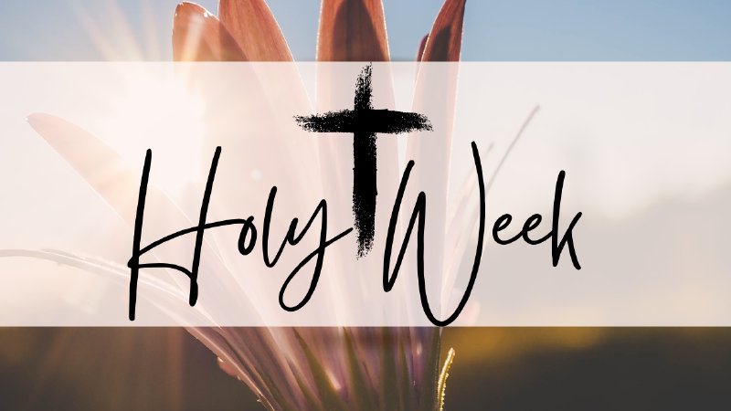 Holy Week Preview | Gray United Methodist Church