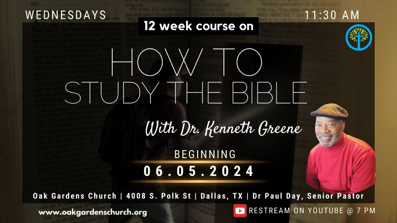 How to Study the Bible with Dr Kenneth Greene | Oak Gardens Church