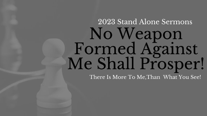 No Weapon Formed Against Me Shall Prosper!! | Mt. Sinai Missionary ...