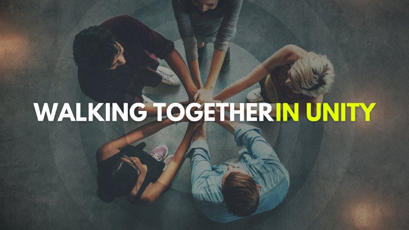 Walking Together In Unity | Life Together Fellowship