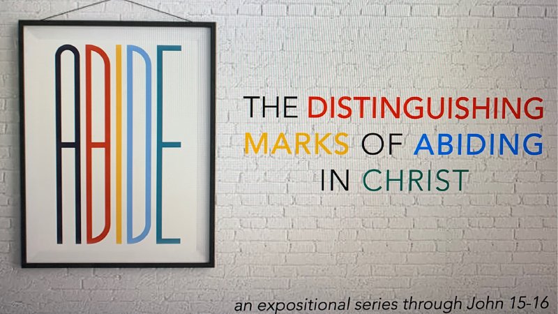 The Goodness of Abiding in Christ | Redeemer Bible Church