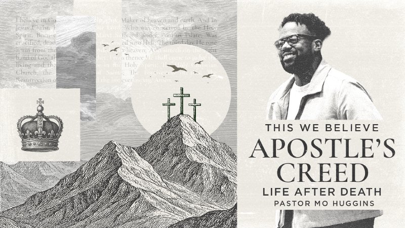 This We Believe Apostle's Creed - Life After Death | Mountain West Church