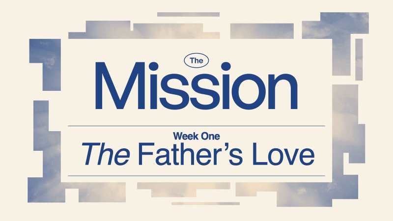 The Mission: The Father's Love | Every Nation Belgium