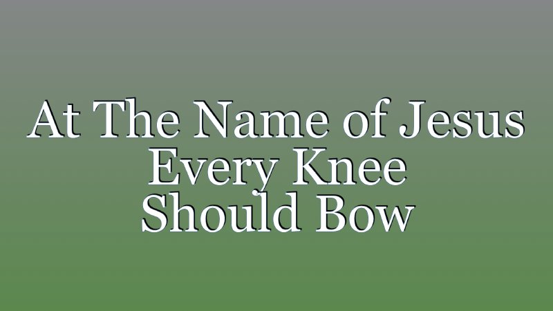 At the name of Jesus every knee should bow | Anglican Church of the ...
