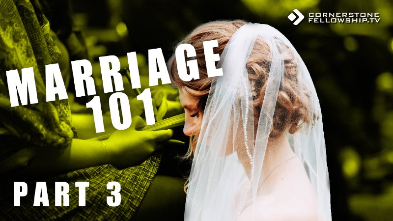 The Purpose of Marriage | Marriage 101 Part 3 | Cornerstone Fellowship ...