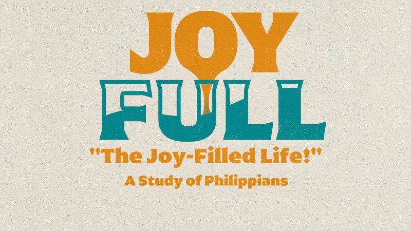 Joy-Full; The Joy-Filled Life! | First Baptist Church Gallatin on Main