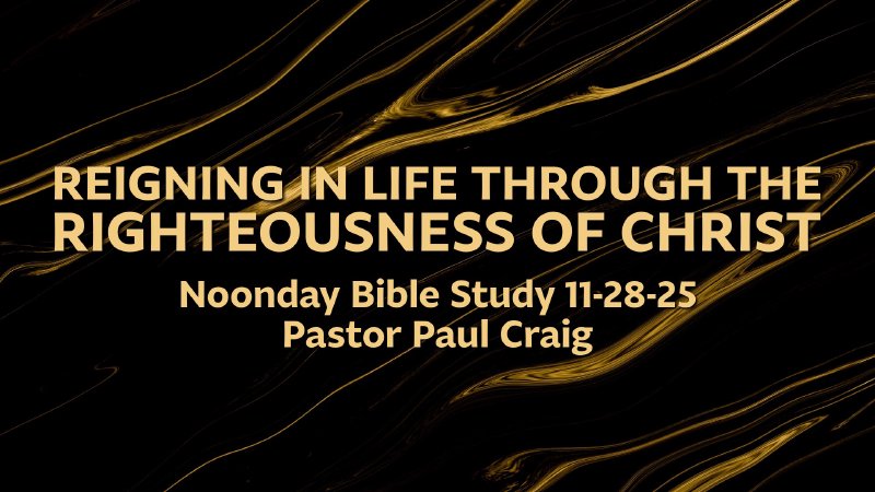 Reigning in Life Through the Righteousness of Christ | The Christian ...