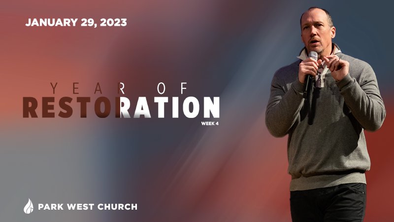 Year of Restoration Week 4 | WELCOME / PARK WEST CHURCH / KNOXVILLE, TN
