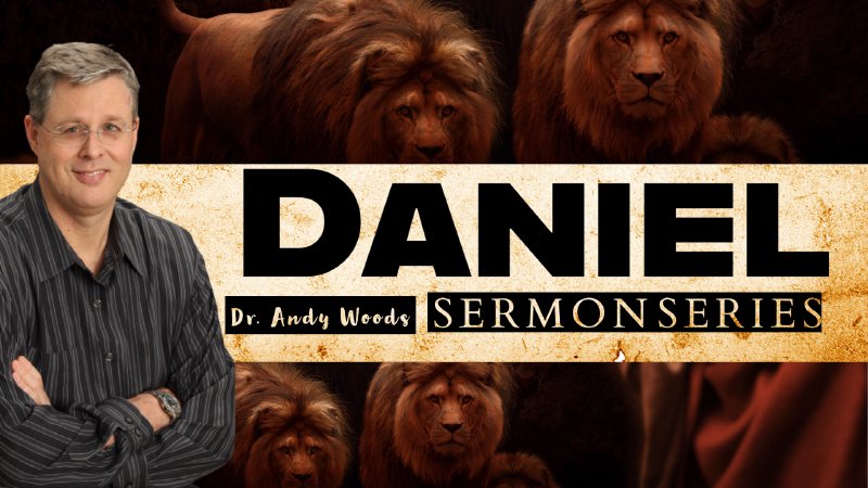 Daniel | Andy Woods Ministries