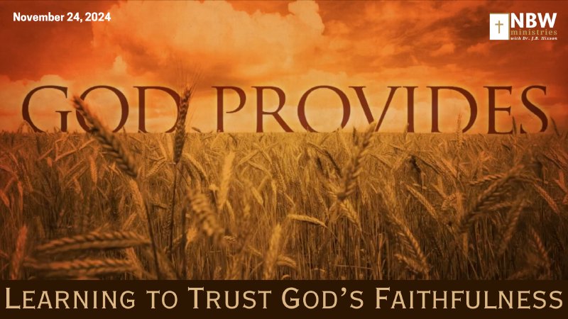 1074. God Provides: Learning to Trust God's Faithfulness | NBW Ministries