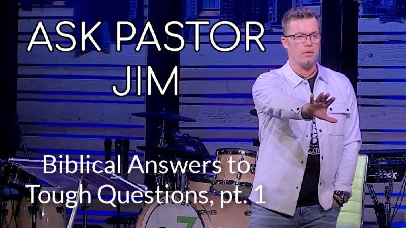Ask Pastor Jim | Orchard Church