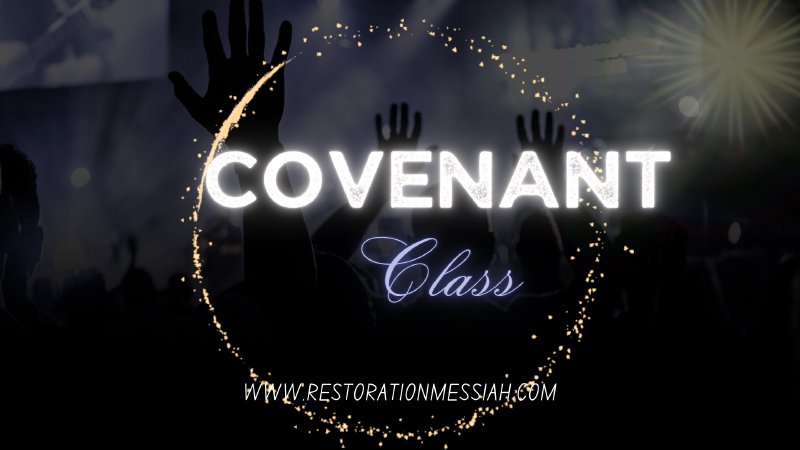 Covenants Class | Restoration Messianic Fellowship