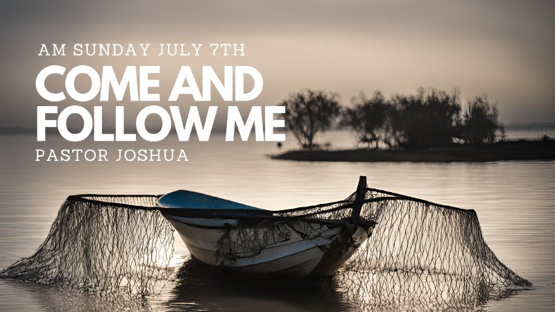 Come and Follow Me | Pendleton First Assembly of God