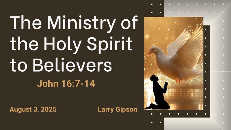 The Ministry of the Holy Spirit to Believers (Part 1) | Oneonta FBC