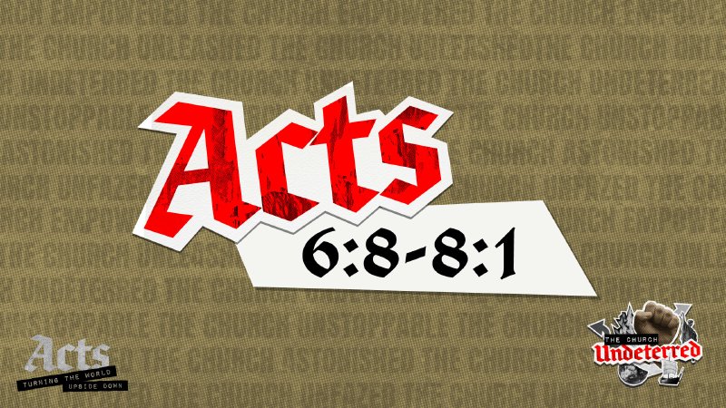 Acts 6:8-8:1 | Preston Trail Community Church
