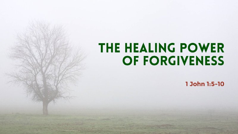 The Healing Power of Forgiveness | Bells Run Baptist Church