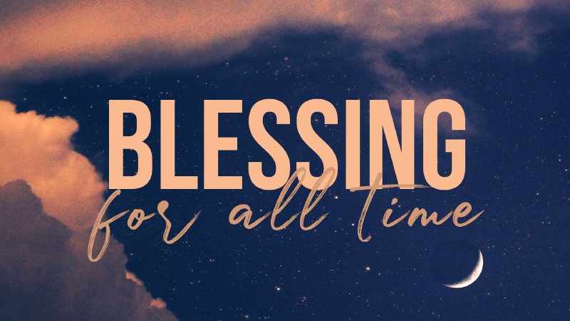 Blessing for All Time | First Pentecostal Church of Pensacola
