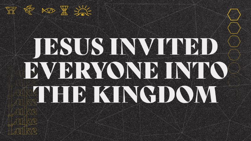 Jesus Invited Everyone Into the Kingdom | Preston Trail Community Church