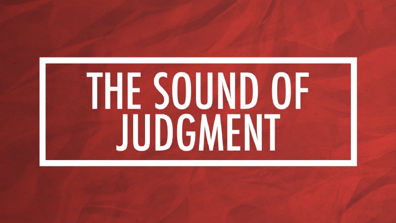 The Sound of Judgment | Harvest Bible Chapel Barbados