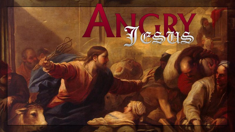 Angry Jesus | Iron Ridge Church