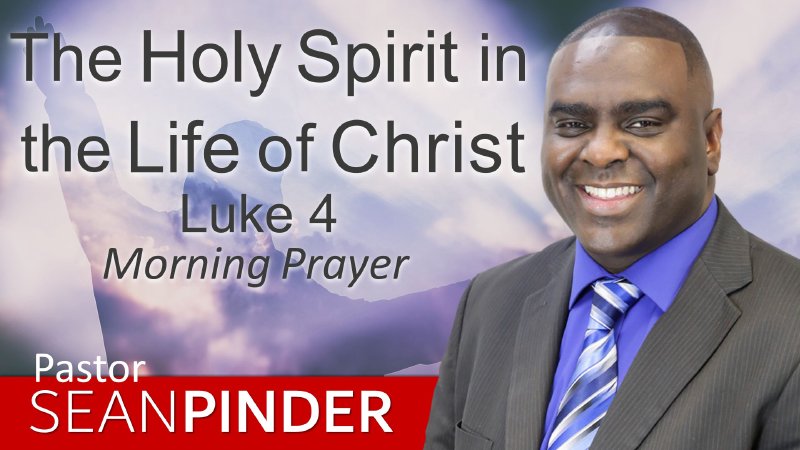 The Holy Spirit in the Life of Christ | Sean Pinder Ministries