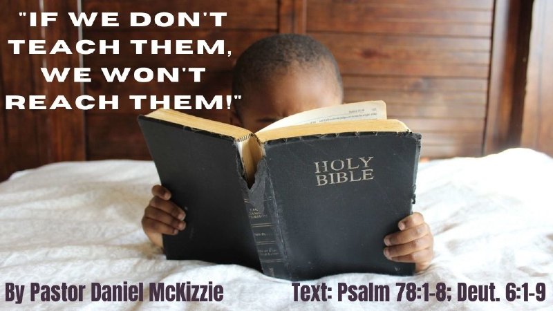 "If We Don't Teach Them, We Won't Reach Them!" | New Creation Baptist ...