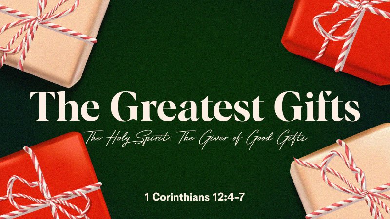 The Holy Spirit: The Giver of Good Gifts | 1 Corinthians 12:4-7 ...