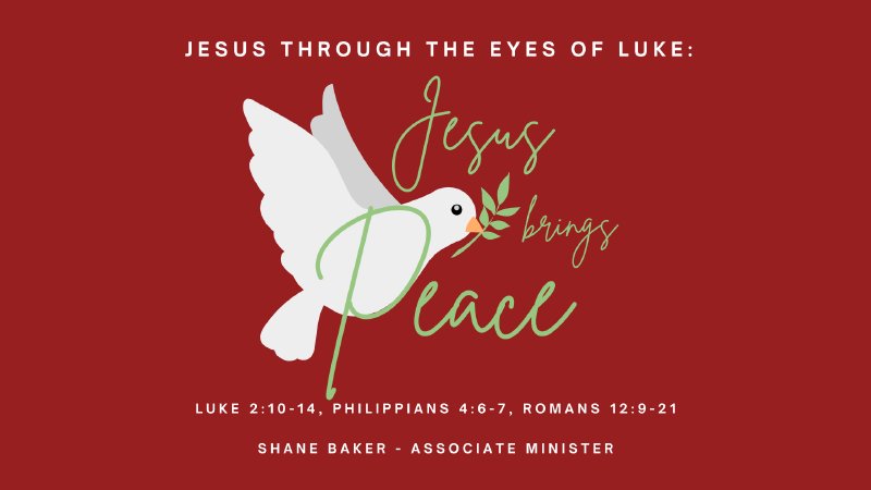 JESUS Through the Eyes of Luke: Jesus Brings Peace | Athens Christian ...