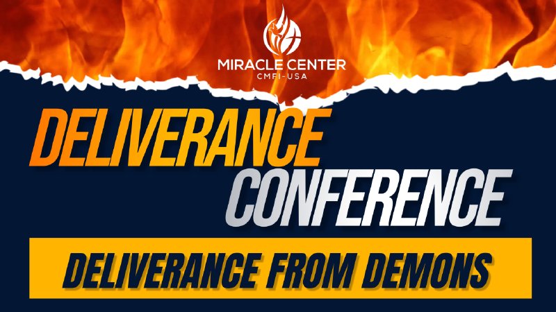 Deliverance Conference: Deliverance From Demons | Miracle Center - CMFI USA