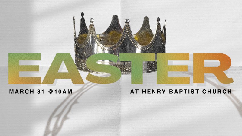 Easter Sunday | Henry Baptist Church