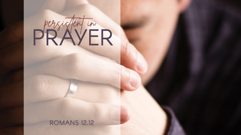 Persistent in Prayer | Cornerstone Church of Christ