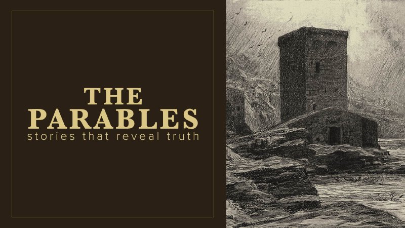 The Parables: The Wise Man & The Foolish Man | Gateway Family Church