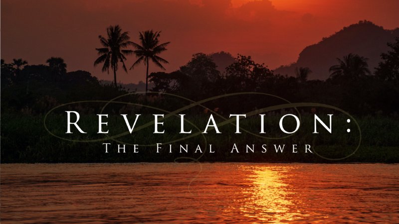 Revelation: The Final Answer - The Final Invitation | Higher Aim, Inc.