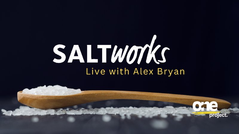 Saltworks Live with Alex Bryan | the One project