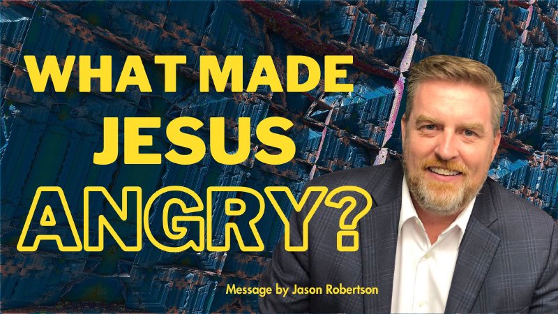 What Gets Jesus Angry? | Huntington Beach Church