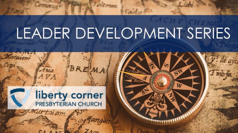 Leader Development Series | Liberty Corner Presbyterian Church
