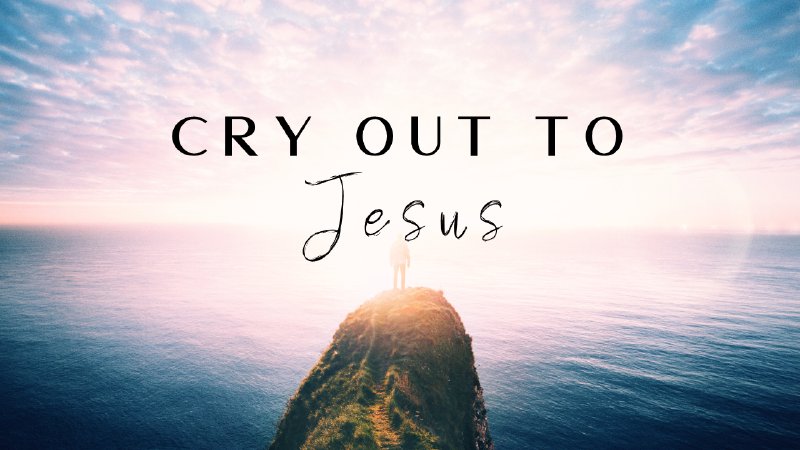 Cry Out to Jesus | Point of Life Church