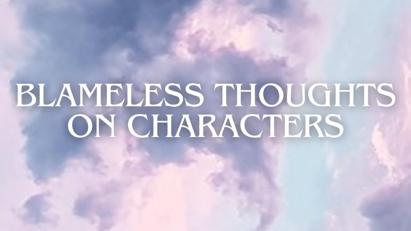 Blameless Thoughts On Characters Pt2 | The Potter's House Website