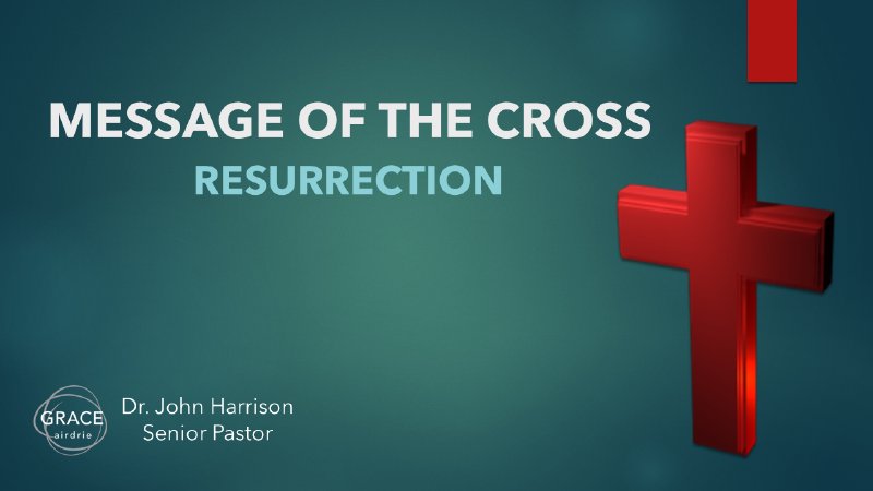 Message of the Cross | Grace Baptist Church | Airdrie, AB