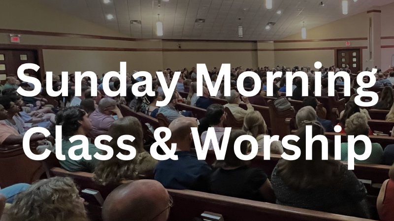 Sunday Bible Class & Worship | Starkville Church of Christ