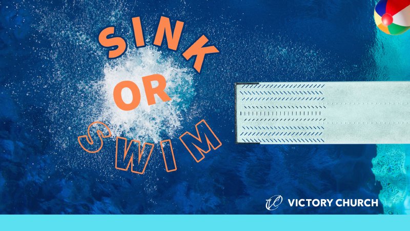 SINK OR SWIM | Victory Church Tipp City OH