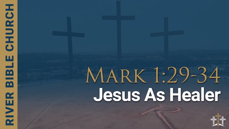 Jesus As Healer | River Bible Church