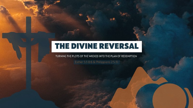 Esther 5:1-8:6 | The Divine Reversal - Easter Service | Rose Hill ...