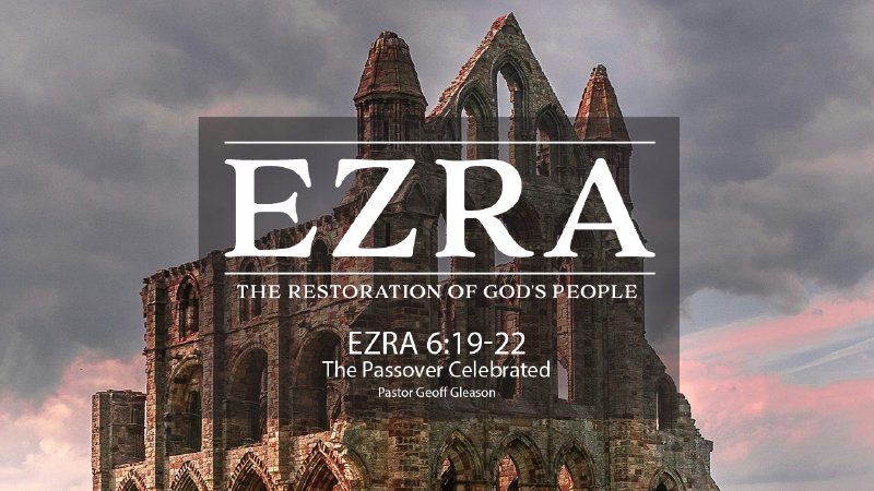 Ezra 6:19-22 | The Passover Celebrated | Cliffwood Presbyterian