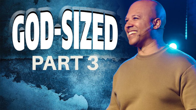 GOD-SIZED Pt. 3 | Faith Christian Center - Phoenix, AZ